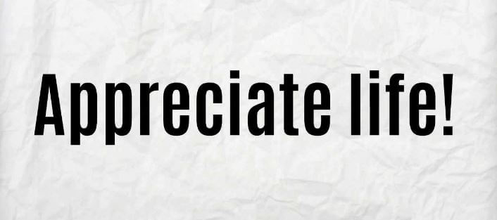 How To Appreciate Life - Learn To Grateful in 2021